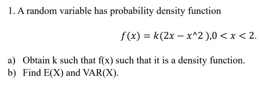 Solved 1. A random variable has probability density function | Chegg.com