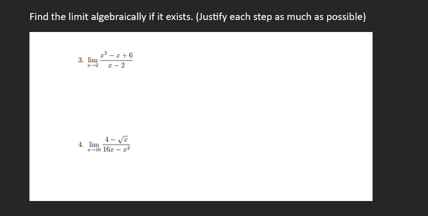 Solved Find the limit algebraically if it exists. (Justify | Chegg.com