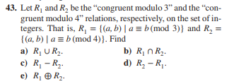 Solved 43. Let R1 and R2 be the "congruent modulo 3 " and | Chegg.com