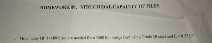 Solved HOMEWORK #8: STRUCTURAL CAPACITY OF PILES 0.35 1 . | Chegg.com