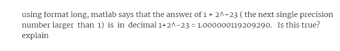 Solved using format long, matlab says that the answer of 1 + | Chegg.com