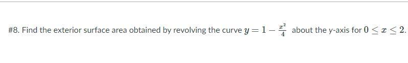 Solved #8. Find the exterior surface area obtained by | Chegg.com