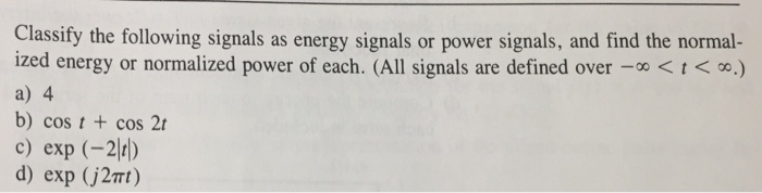 Classify the following signals as energy signals or | Chegg.com
