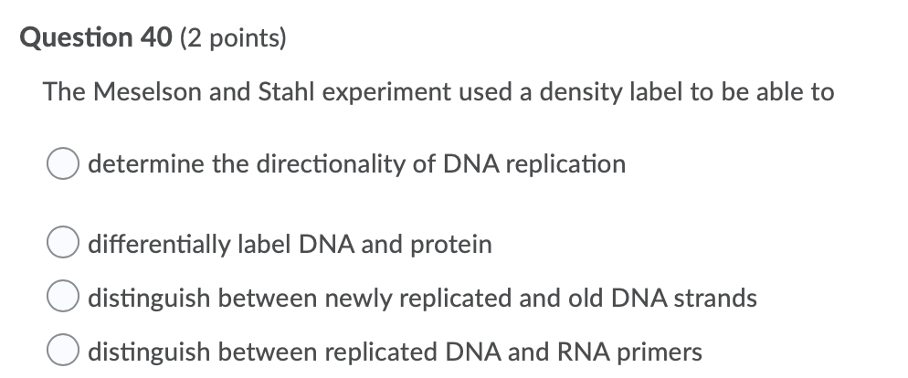 Solved Question 40 (2 points) The Meselson and Stahl | Chegg.com