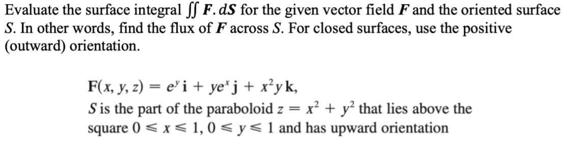 Solved Evaluate the surface integral SS F.ds for the given | Chegg.com