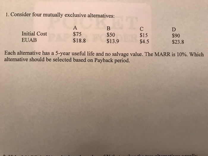 Solved 1. Consider four mutually exclusive alternatives: | Chegg.com