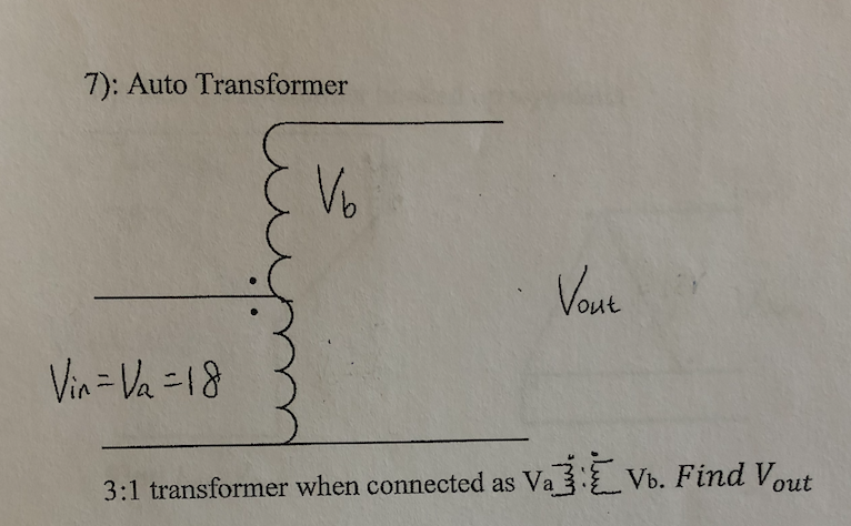 Solved 7): Auto Transformer Vout Vin=V2 =18 3:1 transformer | Chegg.com