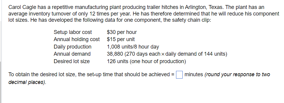 Solved Carol Cagle has a repetitive manufacturing plant | Chegg.com