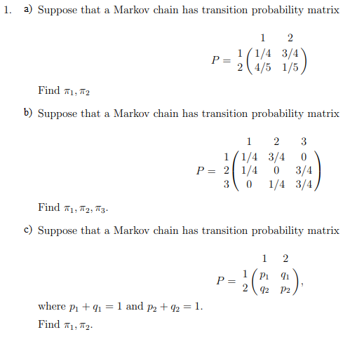 Solved 1. a) Suppose that a Markov chain has transition | Chegg.com