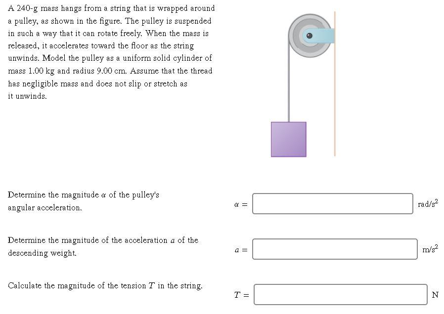 Solved A 240-g mass hangs from a string that is wrapped | Chegg.com