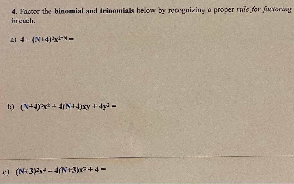 Solved 4. Factor the binomial and trinomials below by | Chegg.com