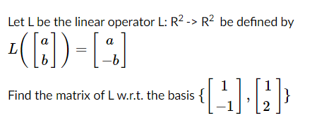 Solved Let L be the linear operator L: R2-> R2 be defined by | Chegg.com