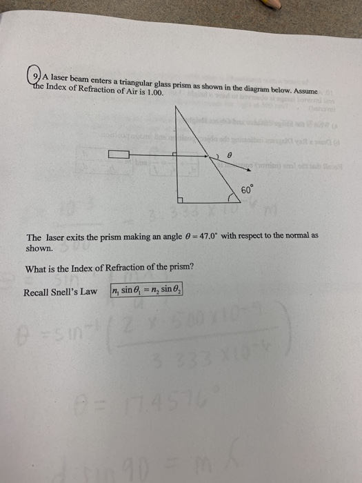 Solved 9) A laser beam enters a triangular glass prism as | Chegg.com