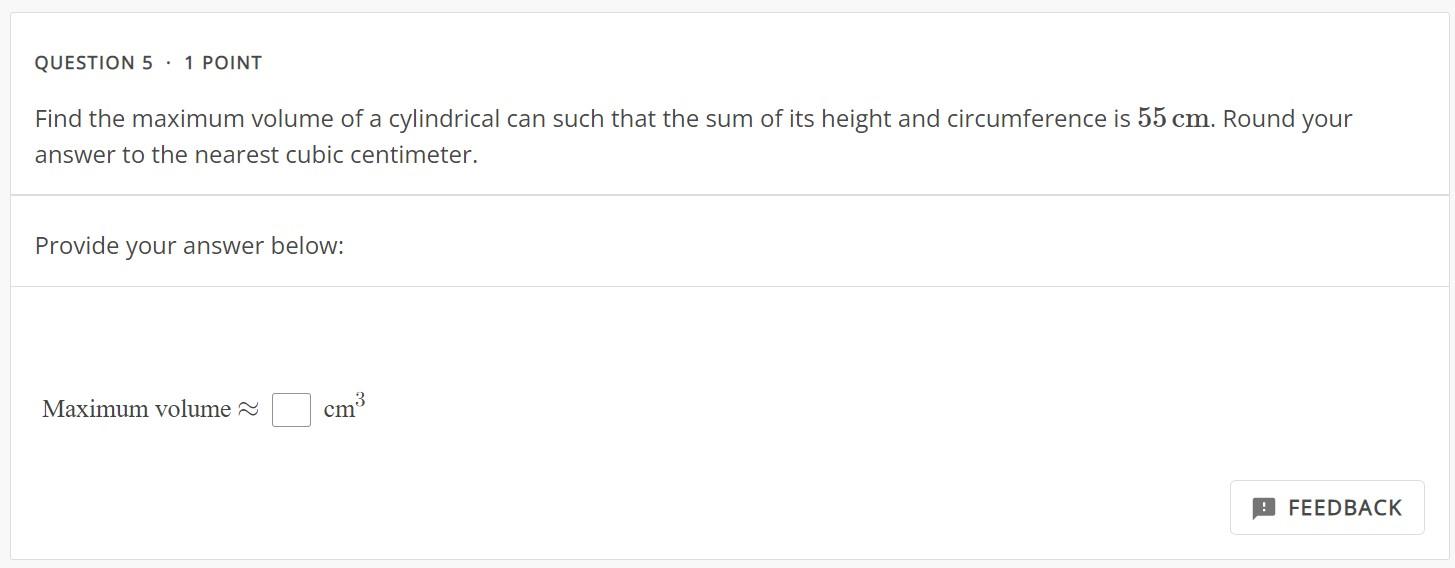 Solved QUESTION 5 · 1 POINT Find the maximum volume of a | Chegg.com