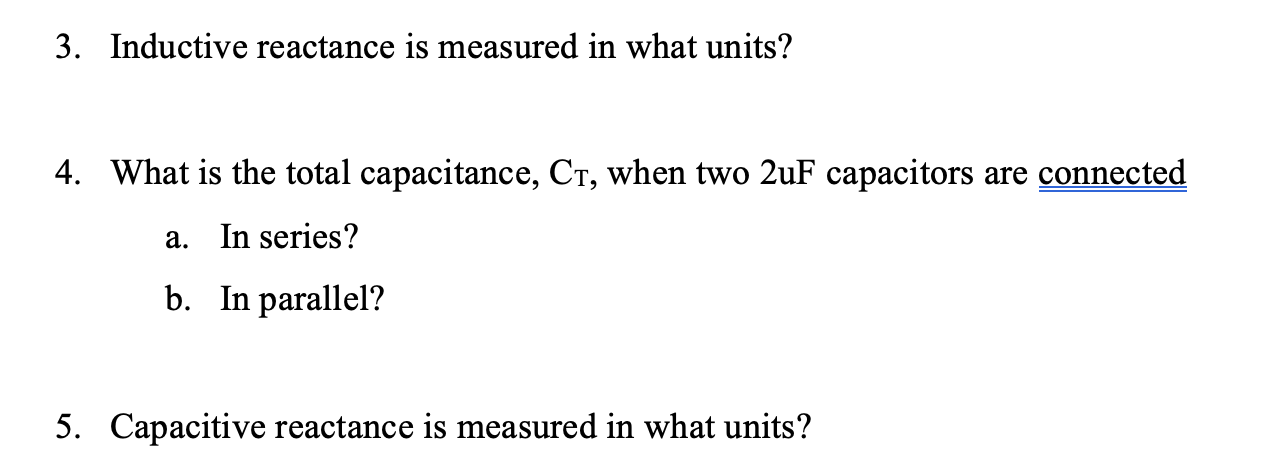 Solved 3. Inductive reactance is measured in what units? 4. | Chegg.com
