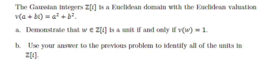Solved The Gaussian integers Z[i] is a Euclidean domain with | Chegg.com