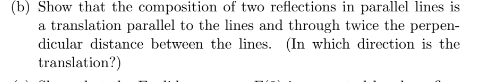Solved (b) Show that the composition of two reflections in | Chegg.com