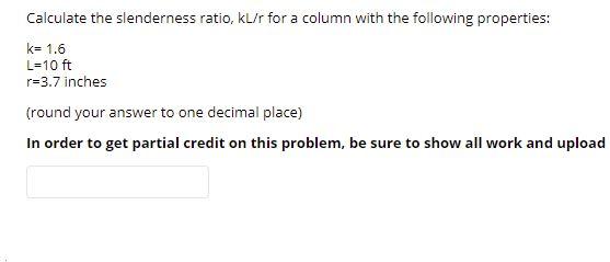 Solved Calculate the slenderness ratio, kl/r for a column | Chegg.com