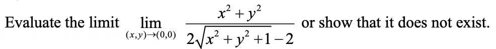 Solved Evaluate the limit lim (x,y)-(0,0) x2 + y2 or show | Chegg.com