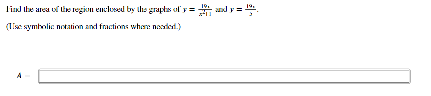 Solved 19x 19x Find the area of the region enclosed by the | Chegg.com
