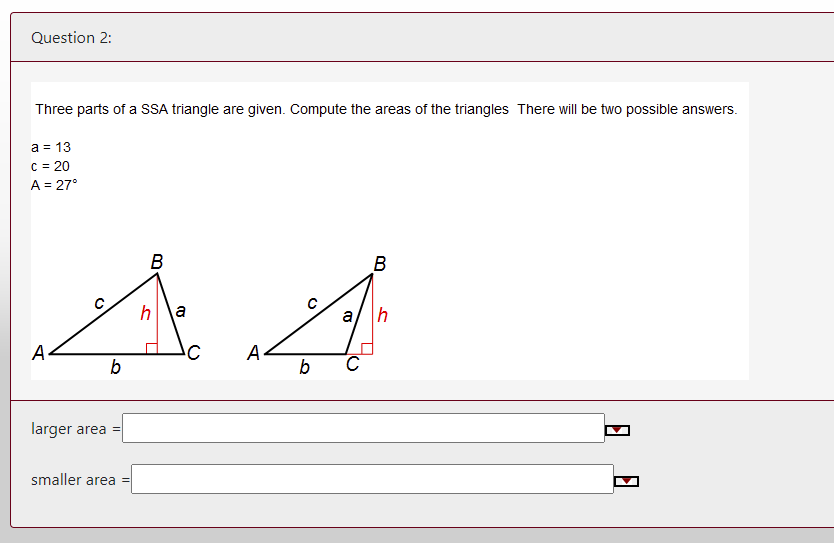 Solved Three parts of a SSA triangle are given. Compute the | Chegg.com