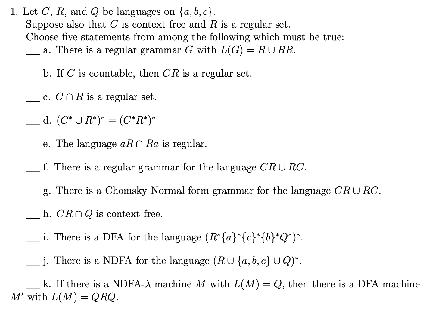 Solved Let C,R, ﻿and Q ﻿be languages on {a,b,c}.Suppose also | Chegg.com