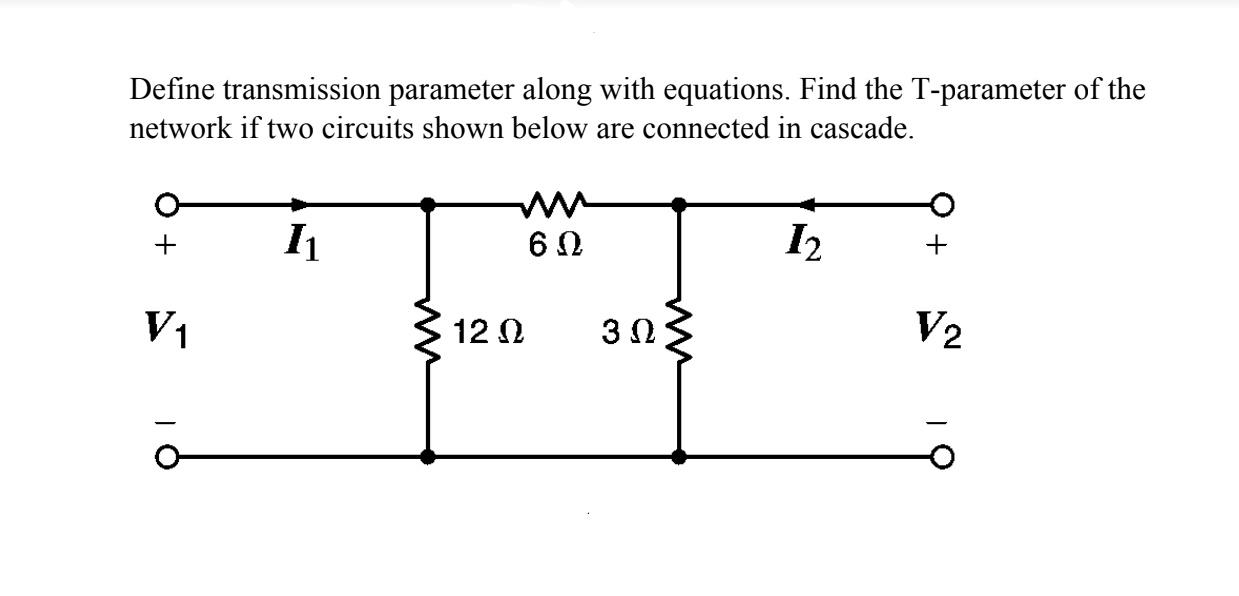 Solved Define transmission parameter along with equations. | Chegg.com