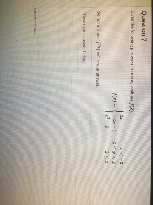 Solved Question 7 Given the following piecewise function, | Chegg.com Solved Question 7 Given the following piecewise function, | Chegg.com