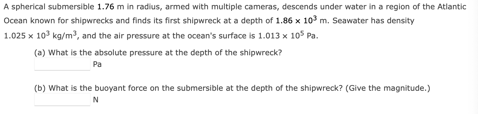 Solved A spherical submersible 1.76 m in radius, armed with | Chegg.com