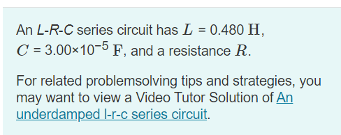 Solved - An L-R-C series circuit has L = 0.480 H, C = | Chegg.com