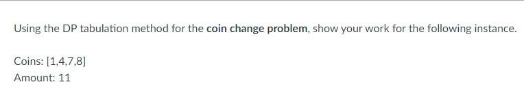 Solved Using the DP tabulation method for the coin change | Chegg.com