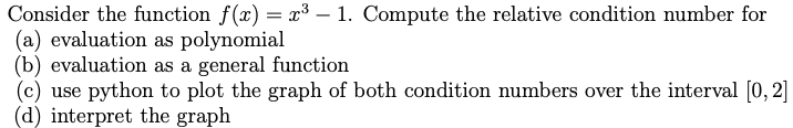Solved Consider the function f(x)=x3−1. Compute the relative | Chegg.com