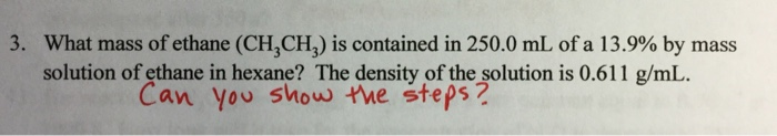 Solved What mass of ethane (CH3CH3) is contained in 250.0 mL | Chegg.com