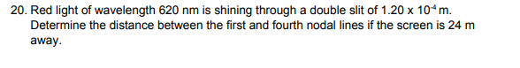 Solved 20. Red light of wavelength 620 nm is shining through | Chegg.com