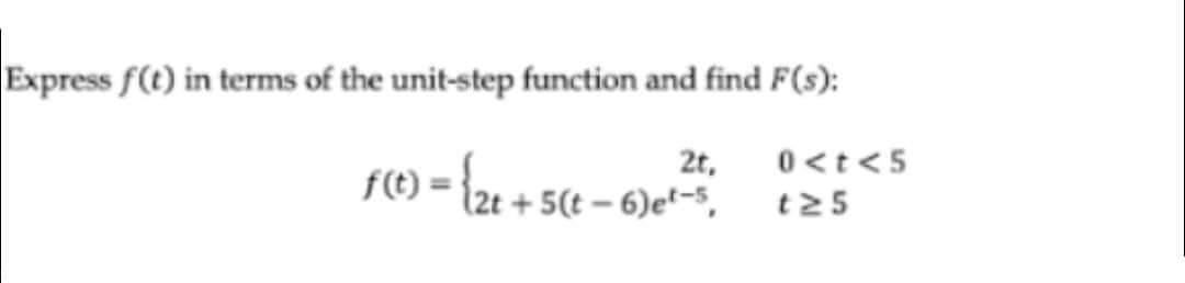 Solved Express f(t) in terms of the unit-step function and | Chegg.com