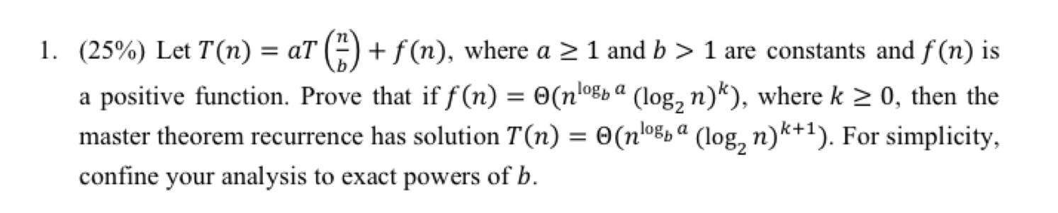 Solved Let 𝑇(𝑛) = aT(n/b)+ 𝑓(𝑛), where 𝑎 ≥ 1 and 𝑏 > 1 | Chegg.com