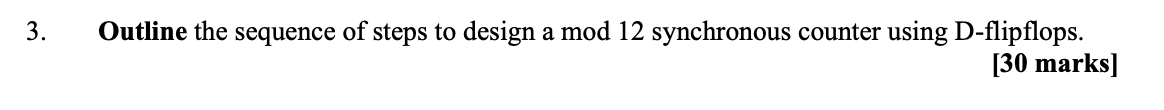 Solved 3. Outline the sequence of steps to design a mod 12 | Chegg.com