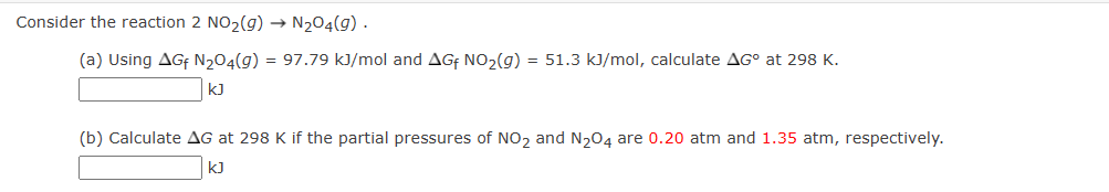 Solved Consider the reaction 2NO2(g)→N2O4(g).(a) ﻿Using | Chegg.com