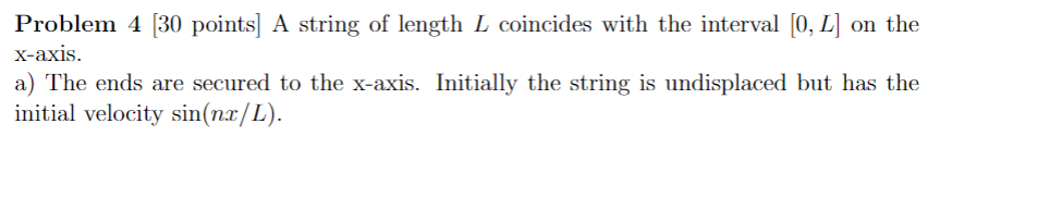 Solved Problem 4 [30 points A string of length L coincides | Chegg.com