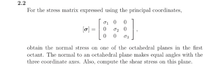 Solved 2.2 For the stress matrix expressed using the | Chegg.com