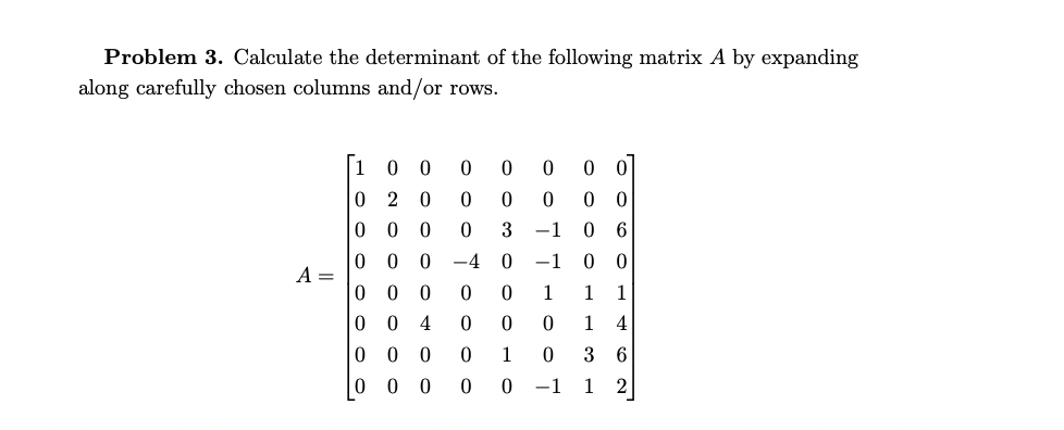 Solved Problem 3. Calculate the determinant of the following | Chegg.com