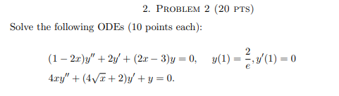 Solved 2. PROBLEM 2 (20 PTS) Solve the following ODEs (10 | Chegg.com