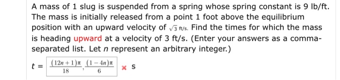Solved A mass of 1 slug is suspended from a spring whose | Chegg.com