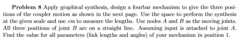 Problem 8 Apply graphical synthesis, design a fourbar | Chegg.com