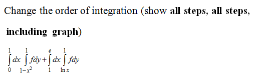 Solved Change the order of integration (show all steps, all | Chegg.com
