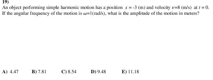 Solved 19) An object performing simple harmonic motion has a | Chegg.com