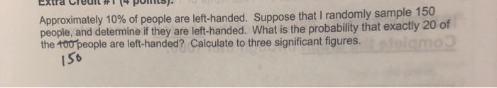 Solved Approximately 10% of people are left-handed. Suppose | Chegg.com