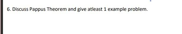 Solved 6. Discuss Pappus Theorem and give atleast 1 example | Chegg.com