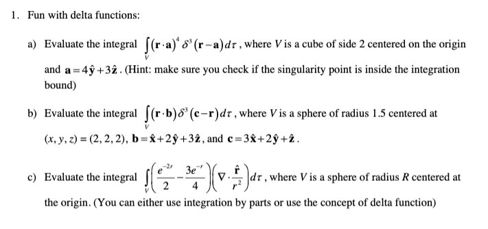 Solved 1. Fun with delta functions: a) Evaluate the integral | Chegg.com