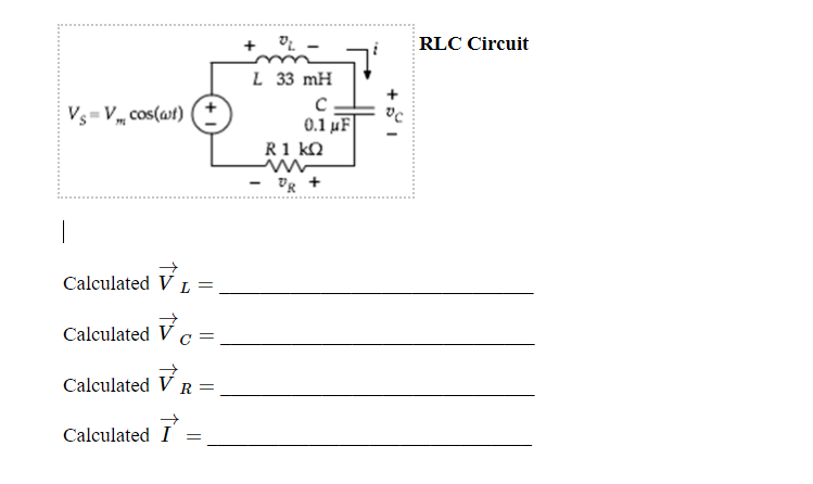 Solved Experiment 3. RLC Circuit Build the RLC circuit shown | Chegg.com